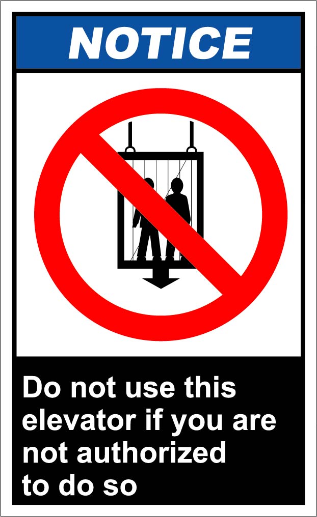 Do Not Use This Elevator If You're Not Authorized Notice OSHA / ANSI ...